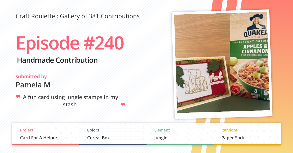 Pamela M's Ep. #240 Contribution - Card for a helper - Cereal Box - Jungle - Paper sack - Craft ...